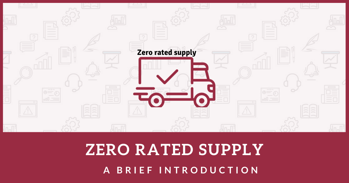 Zero Rated Supply Under GST A Brief Introduction Zero Rated Supply Under GST A Brief Introduction